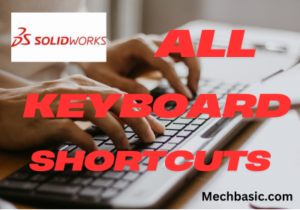 Solid works-All Keyboard Shortcuts for Easy Modelling
