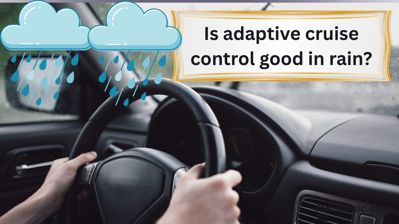 Is adaptive cruise control good in rain? » MechBasic.com